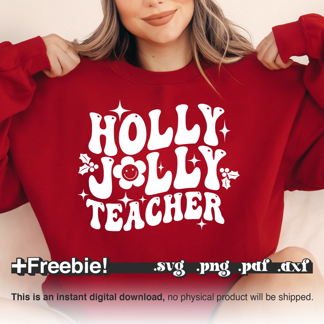 Holly Jolly Teacher Svg, Holly Jolly Svg, Teacher Christmas Svg, Jolly ...