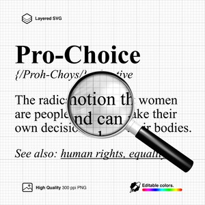 Pro Choice Definition Svg, PNG, the Radical Notion That Women Are ...