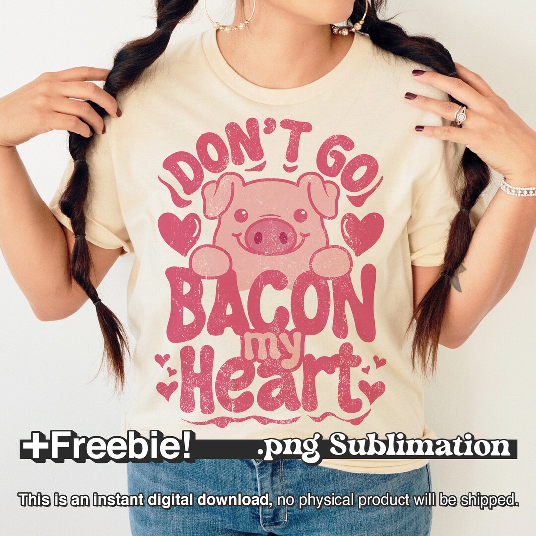 Don't Go Bacon My Heart Png, Retro Valentine Png, Pig Valentine Png ...