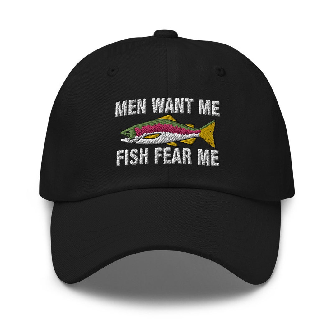 Men Want Me Fish Fear Me Embroidered Dad Hat - Etsy