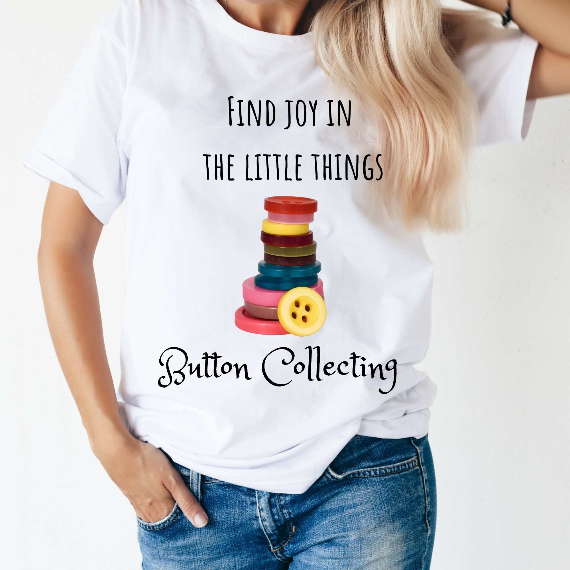 Button Collector Shirt, Button Collecting T-shirt, Button Club, Button ...