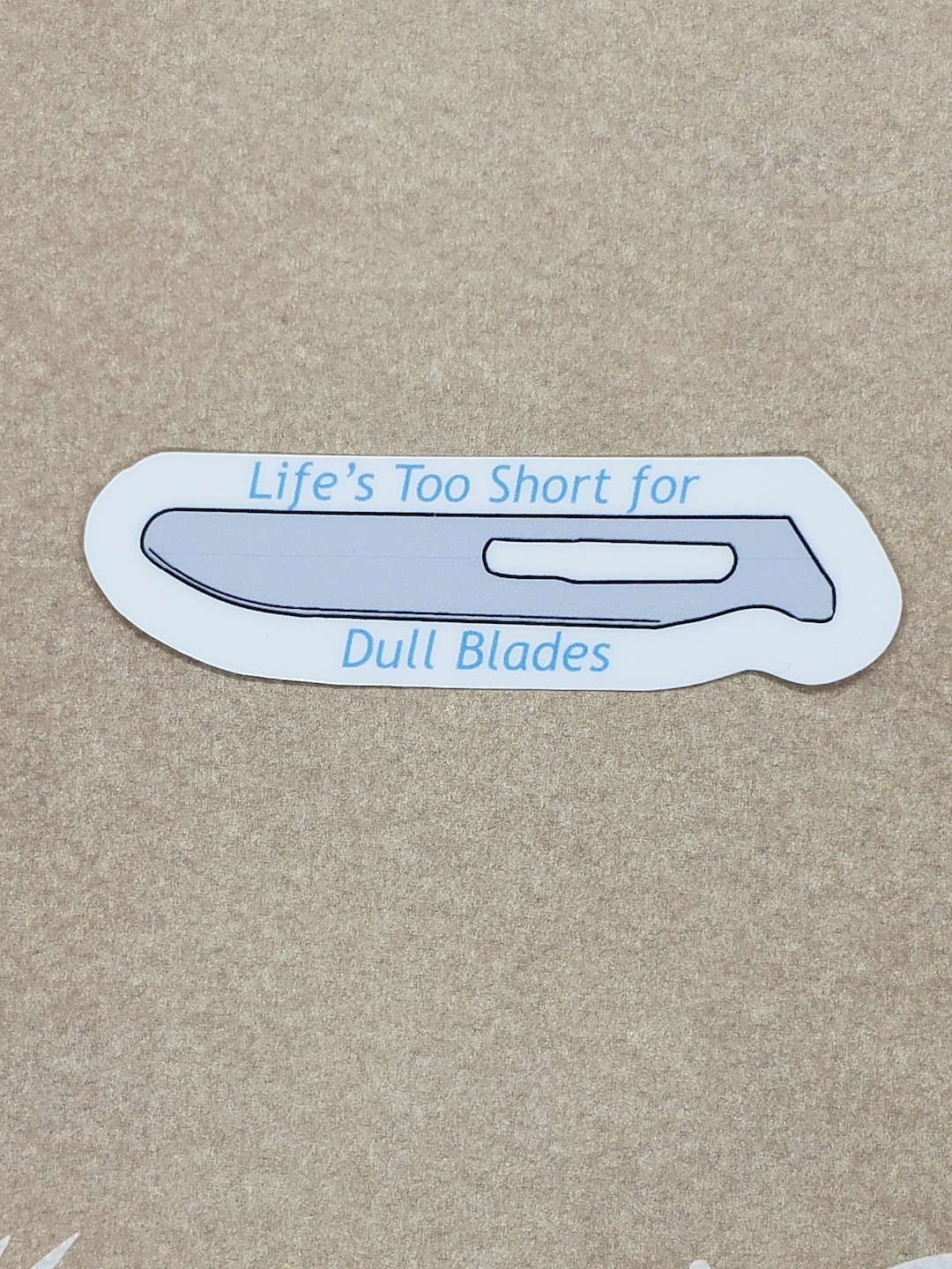 Life's Too Short for Dull Blades: Scalpel Blade Sticker - Etsy