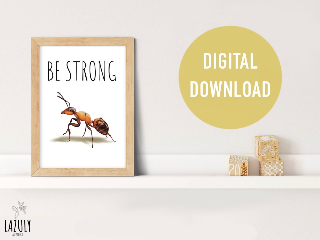 Nursery Ant Saying DIGITAL DOWNLOAD Be Strong Wall Art - Etsy