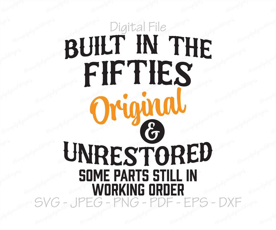 Built in the Fifties Svg, 50th Birthday Svg, Digital File, Instant ...