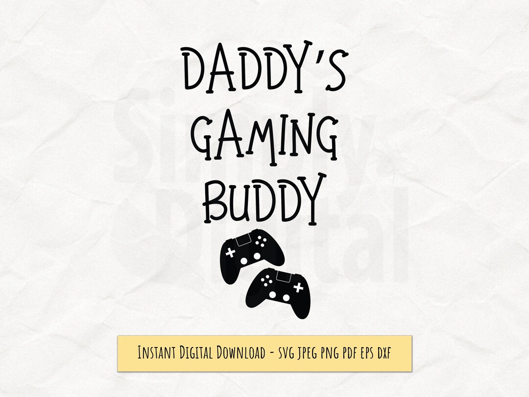 Daddy’s Gaming Buddy SVG – Cute Gamer Design for Kids Shirt or Mug ...