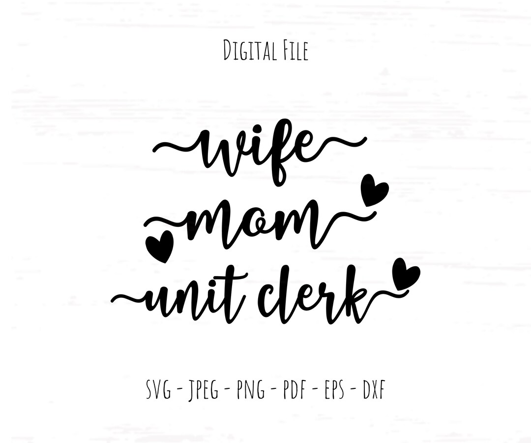 Wife Mom Unit Clerk Svg, Unit Clerk Svg, Mom Svg, Digital File, Instant ...