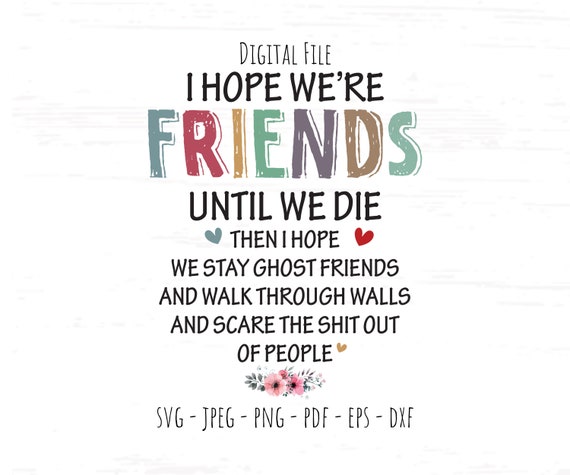 Ghost Friends Svg Friends Until We Die Svg Digital File - Etsy