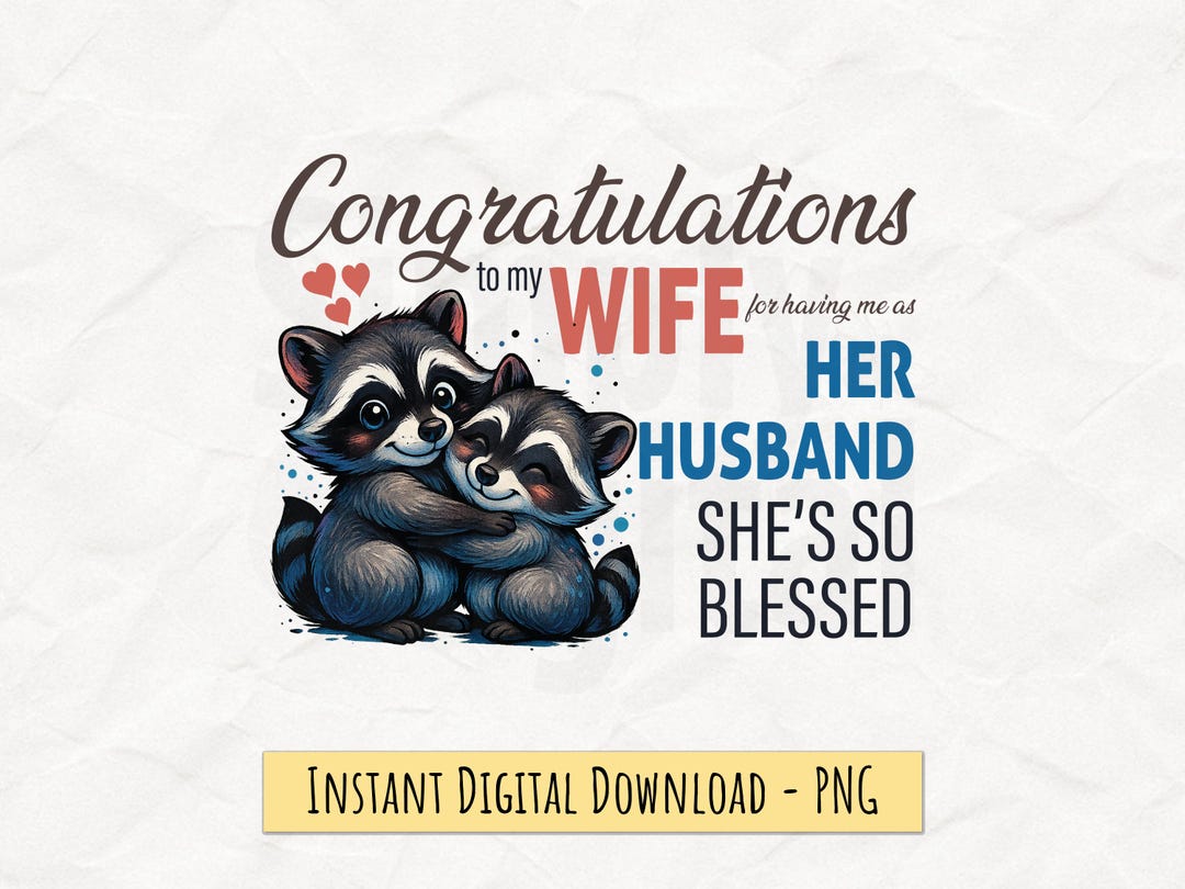 Congratulations to My Wife PNG, Funny Sublimation Design, Cute Raccoons ...