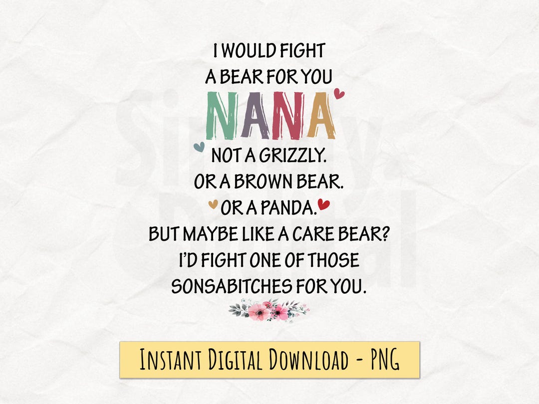 Fight a Bear for You Nana PNG – Funny Quote Digital Download for ...