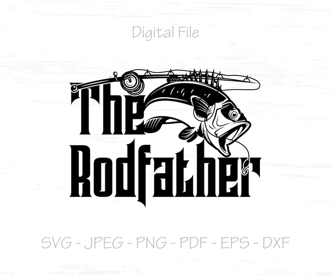 The Rodfather Svg Fishing Svg Digital File Instant - Etsy