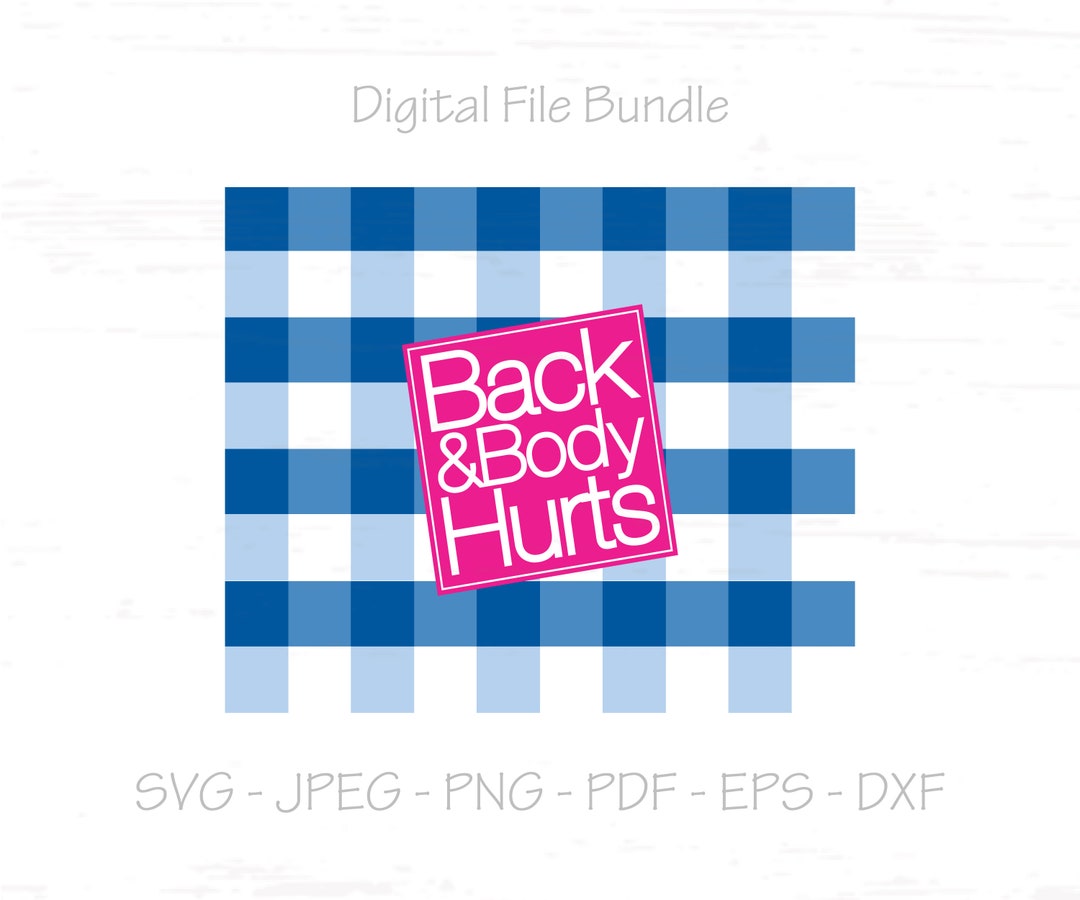 Back and Body Hurts Svg, Back & Body Hurts Svg, Digital File ...