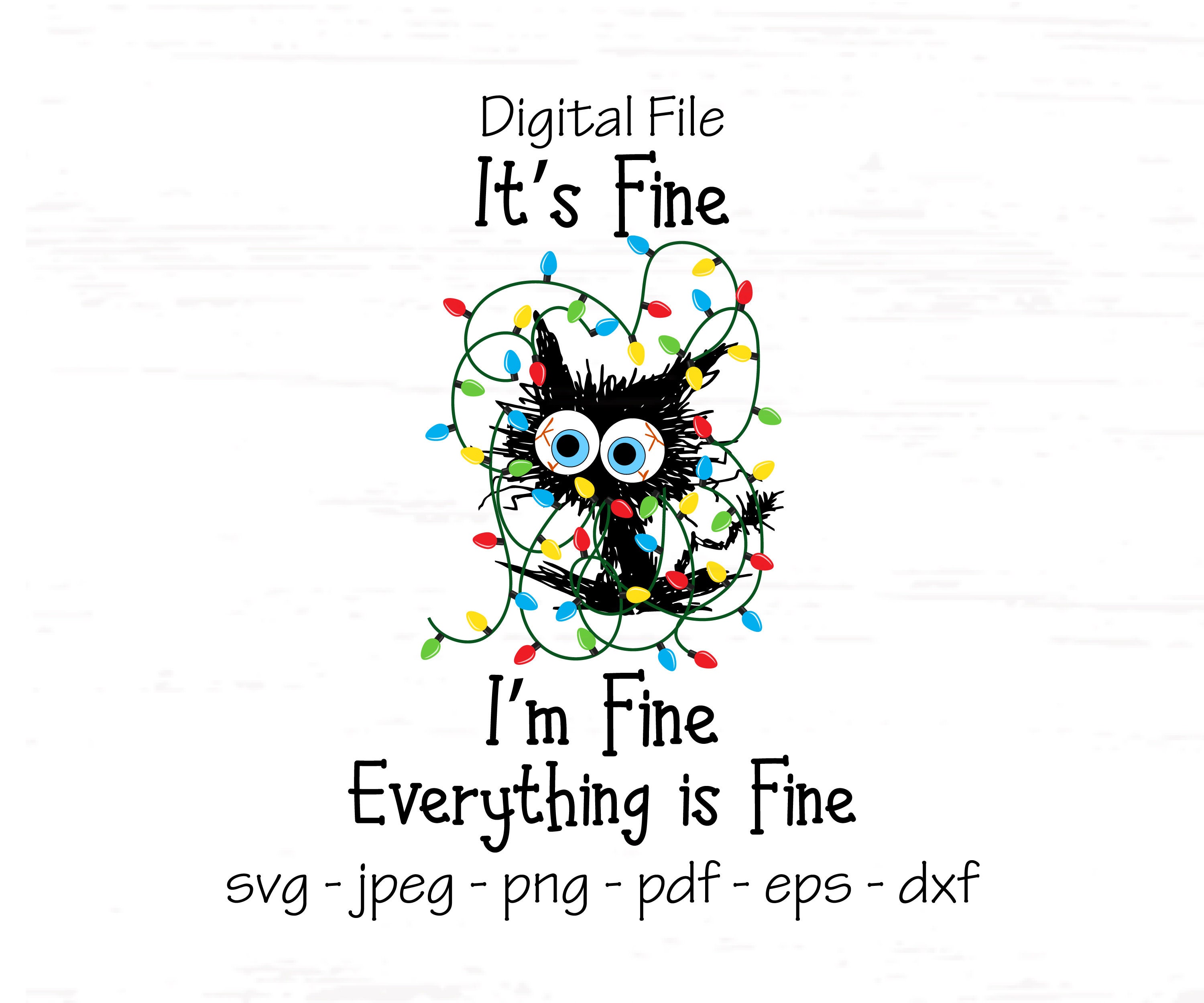 Its Fine Im Fine Everything is Fine Svg, Christmas, Digital File ...