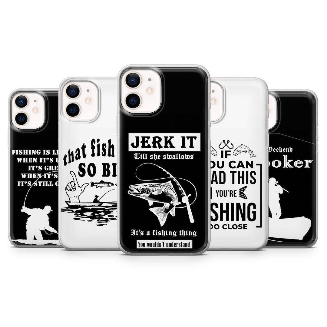 Fishing Phone Case Fisherman Quotes Inspired Gel Cover for Iphone ...