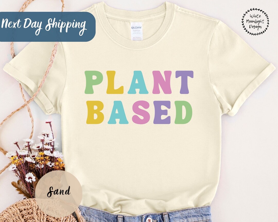 Plant Based T-shirt, Ladies Unisex Crewneck Shirt, Cute Vegan T-shirt ...