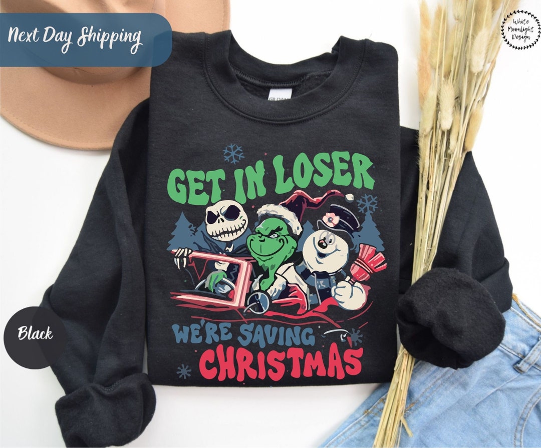 Get in Loser We're Saving Christmas Hoodie, Get in Loser We're Saving ...