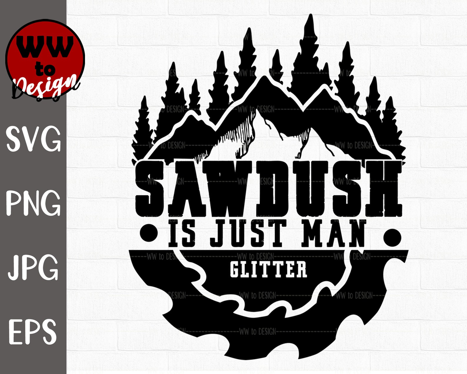 Sawdust Is Man Glitter Svg Umberjack Svg Wood Working Svg Etsy