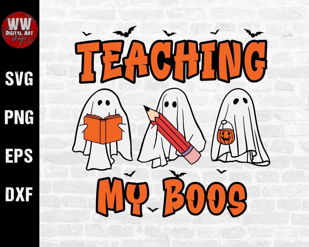 Teaching My Boos Svg Cut Files for Cricut Ghost Teacher Svg - Etsy