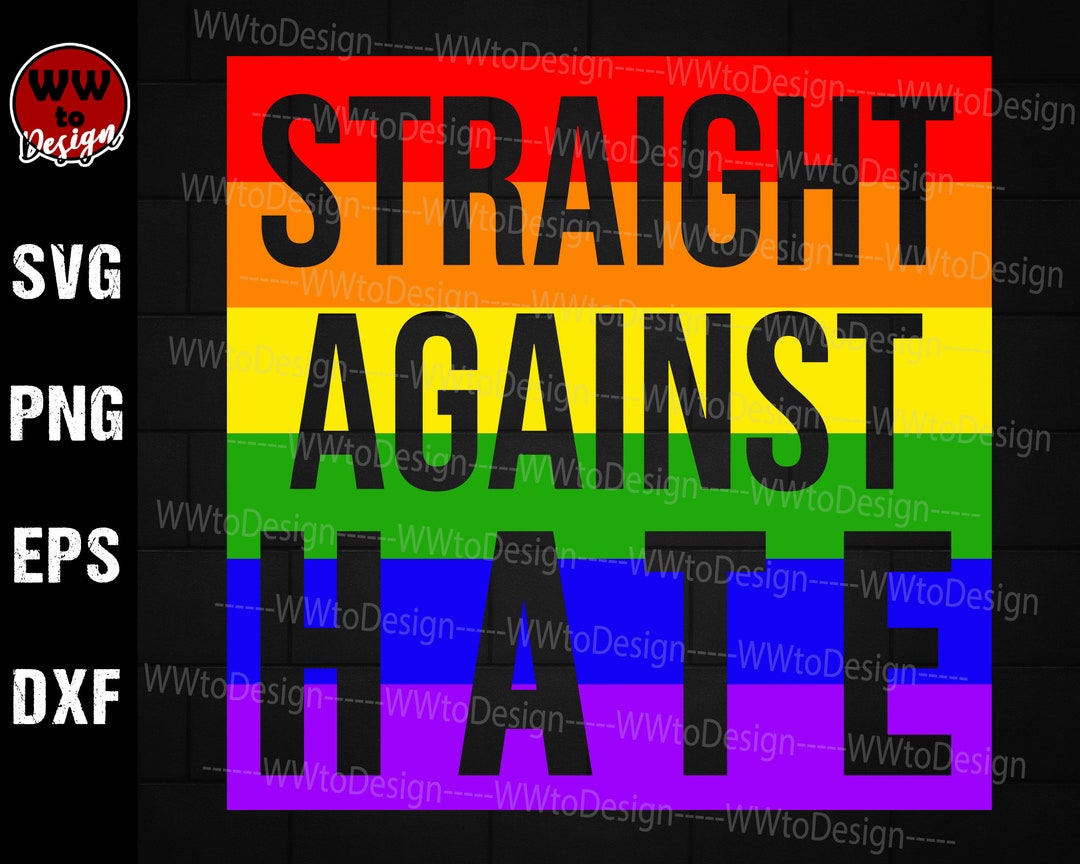 Straight Against Hate Svg Fun Straight Ally Pride Svg LGBTQ - Etsy