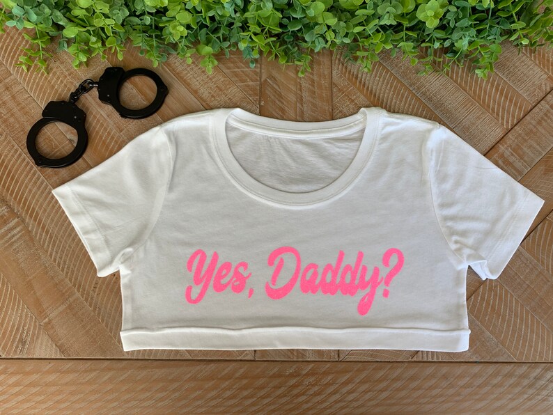 Sexy Crop Top Yes Daddy Underboob Etsy
