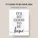 So Good to Be Home Housewarming Sign. A Sign for to Welcome a Loved One ...