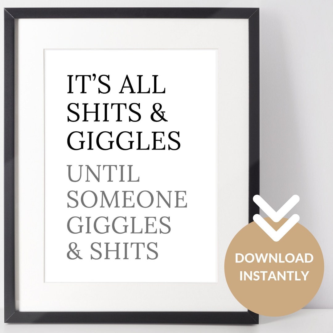 Shits and Giggles Until Someone Giggles and Shits Sign. Toilet or ...