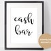 Cash Bar Sign. A Sign for Your Next Gathering Sign. Download, Print and ...