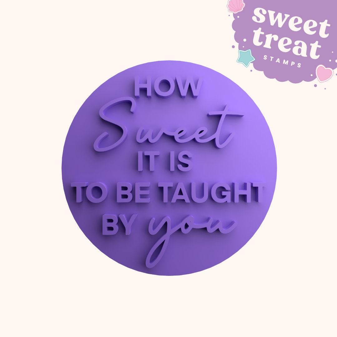 How Sweet It is to Be Taught by You School Leavers Teacher Teaching ...