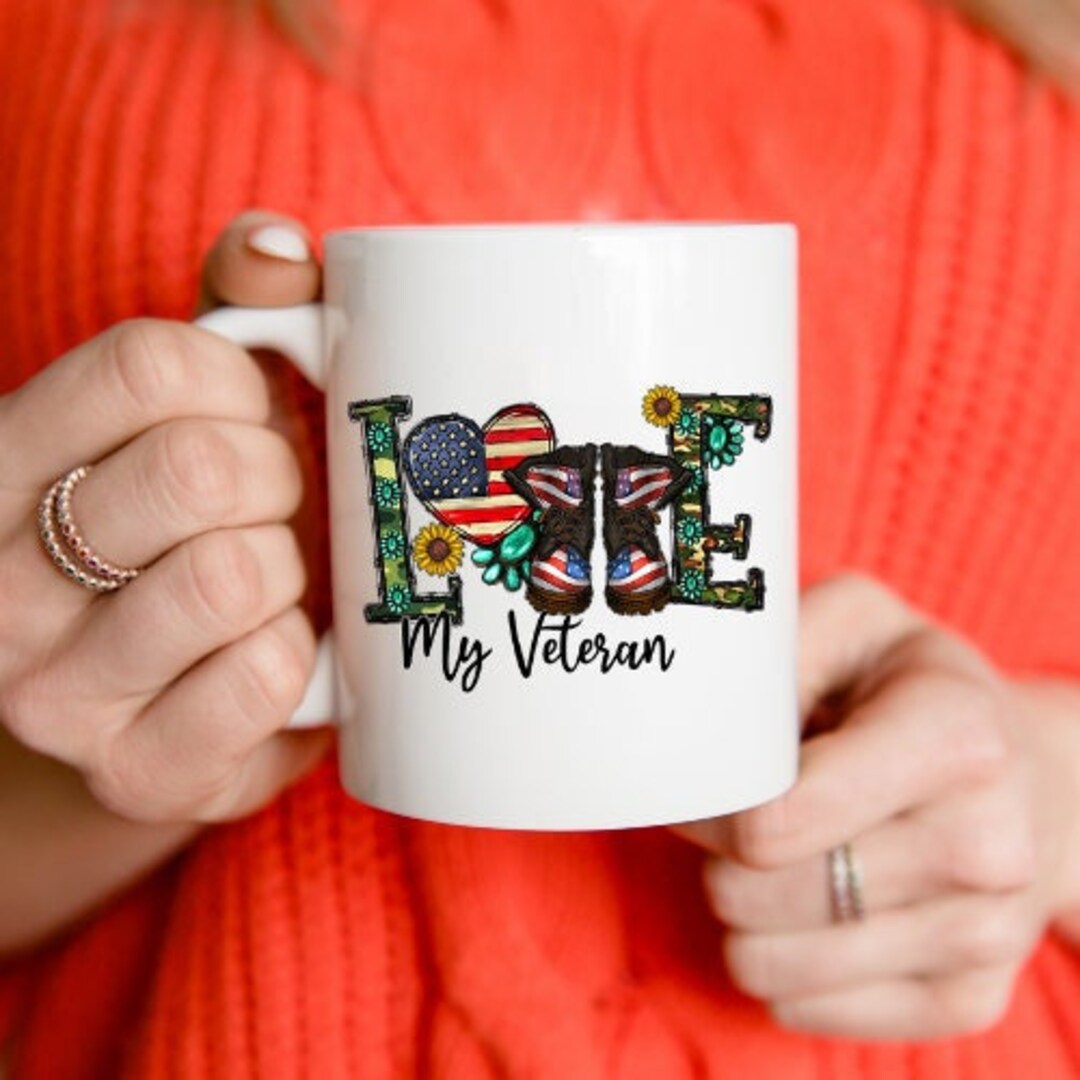Love My Veteran Mug, Military Patriotic American USA Design, We Love ...