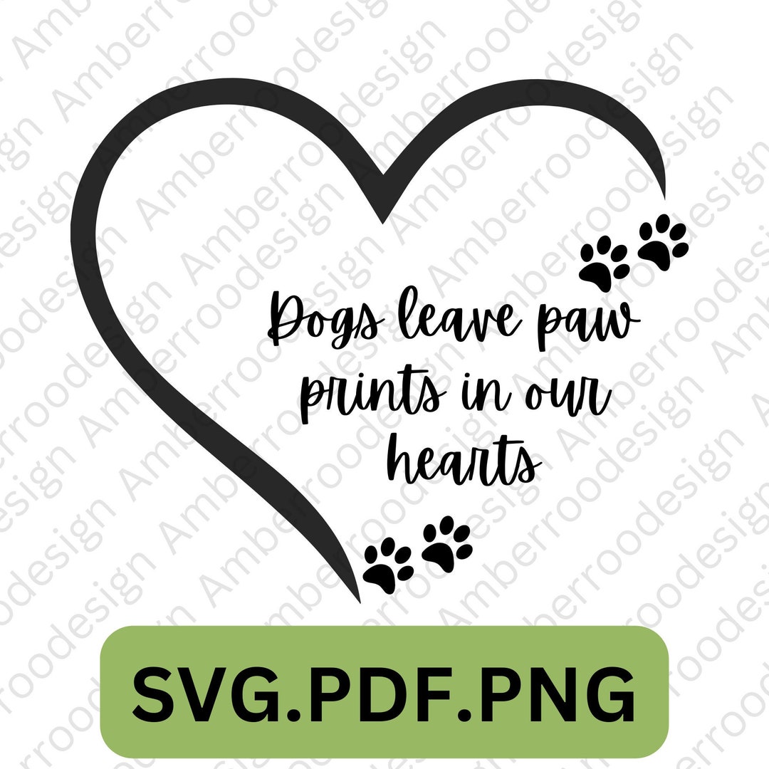 Dogs Leave Paw Prints in Our Hearts, Pets Svg, Dog Lover Svg, Cutting ...