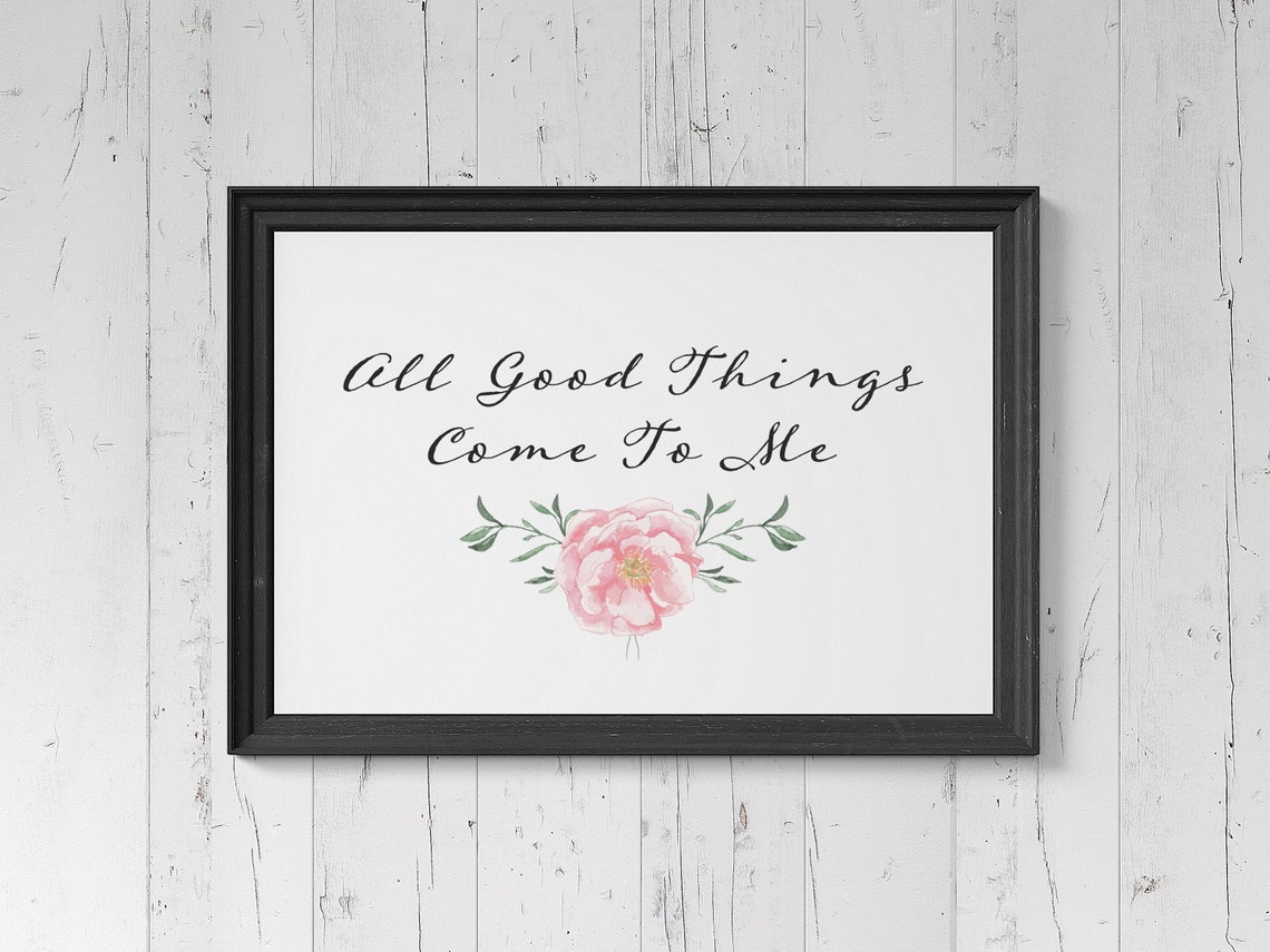 All Good Things Come to Me Printable Quotes Inspirational | Etsy