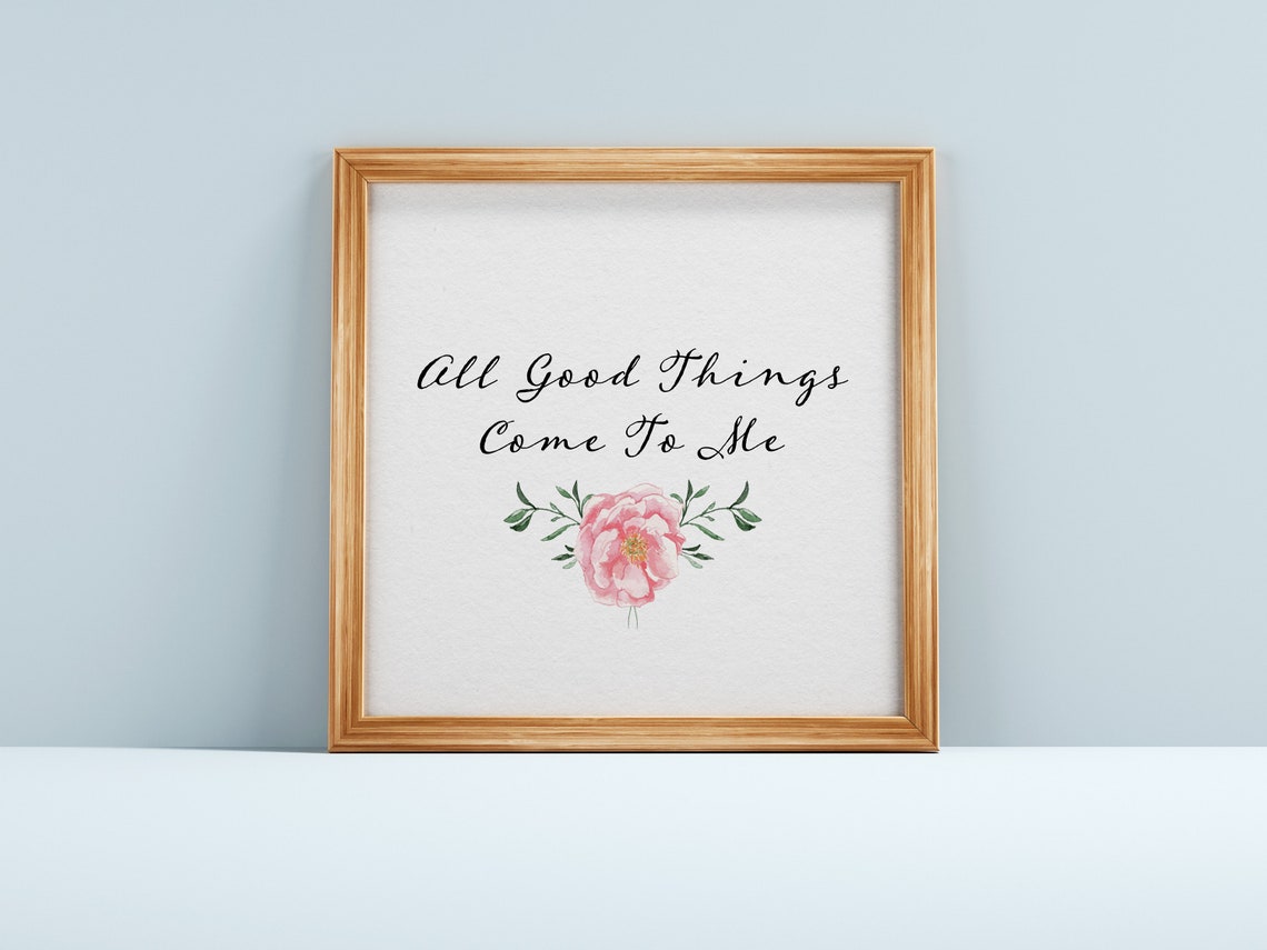 All Good Things Come to Me Printable Quotes Inspirational | Etsy
