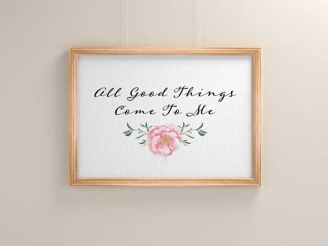 All Good Things Come to Me Printable Quotes Inspirational | Etsy