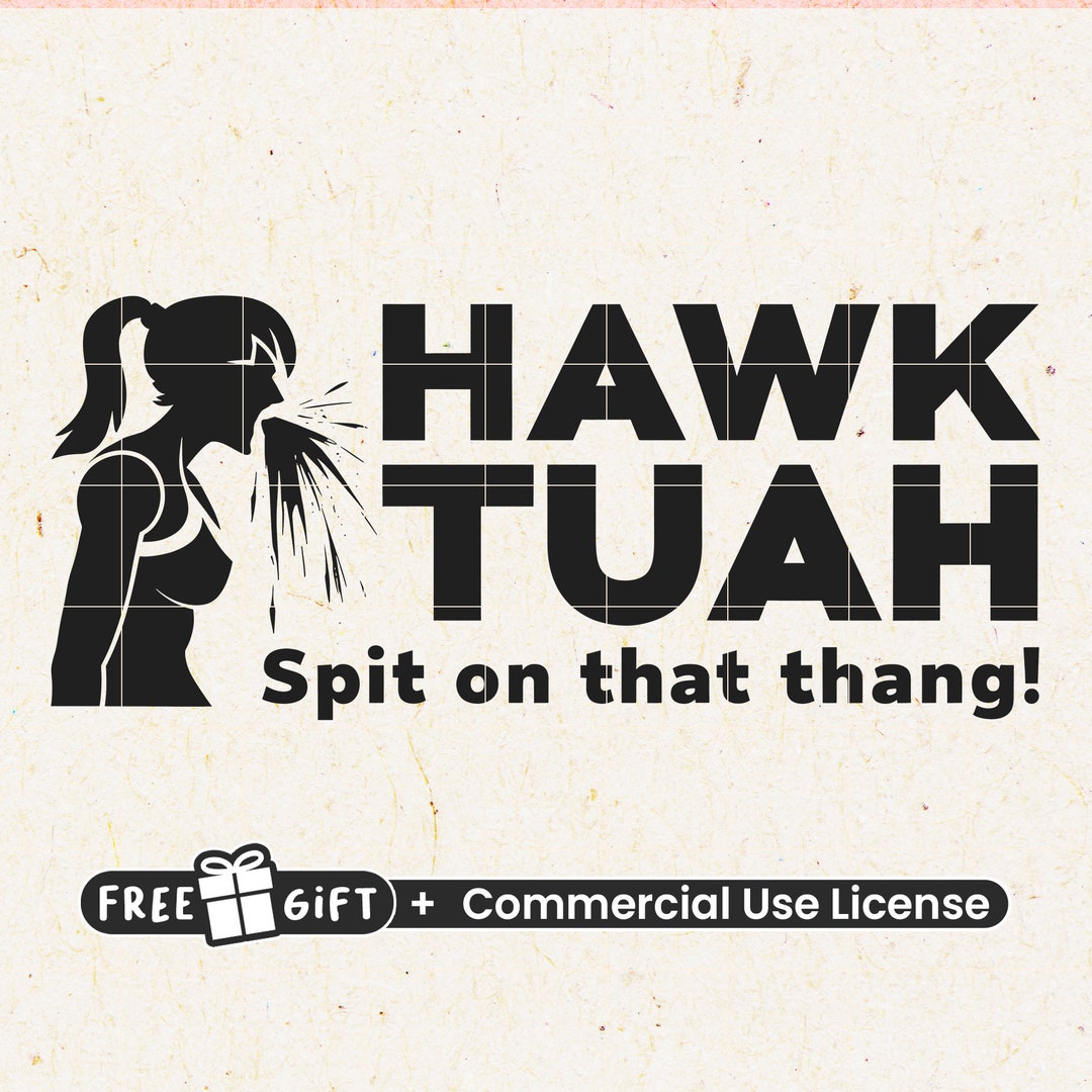 Hawk Tuah Png, Spit on That Thing Svg, Spit on That Thang Png, Hawk ...