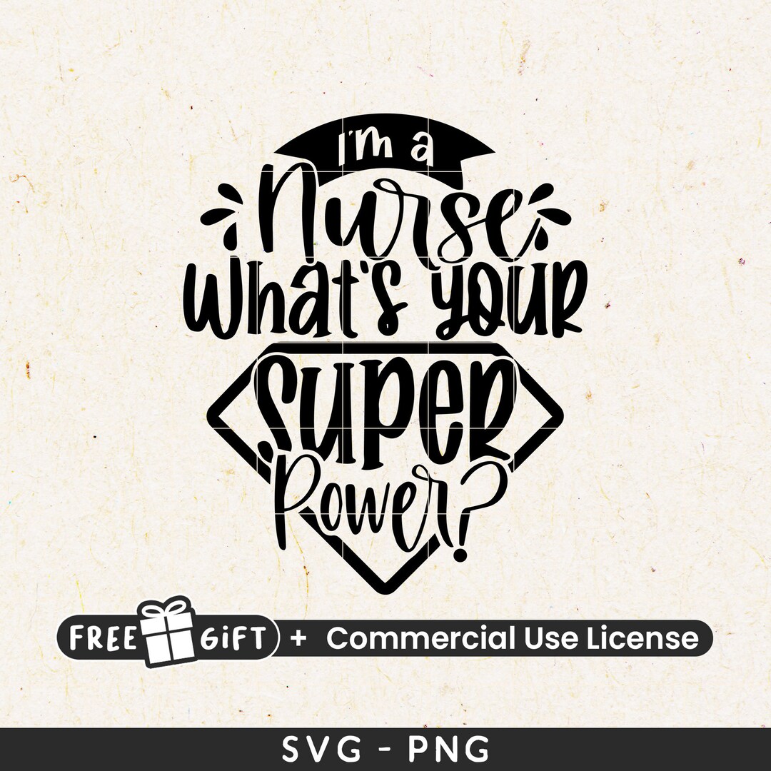 Nurse Svg, I'M A Nurse What's Your Super Power, Rn Svg, Nurse Png ...