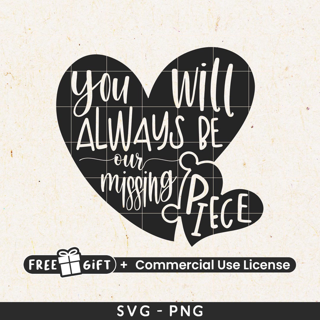 You Will Always Be Our Missing Piece SVG Png Sublimation Memorial Rest ...