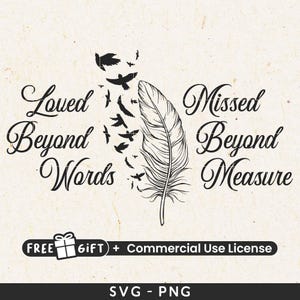 Loved Beyond Words Missed Beyond Measure SVG Png Sublimation Feathers ...