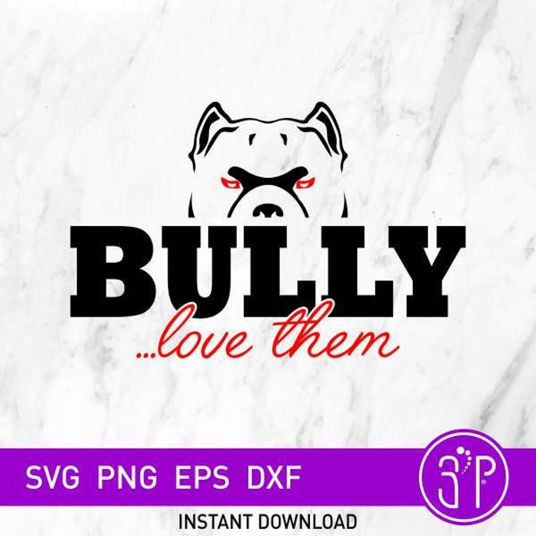 Bully Love Them SVG | Instant Digital Download | American Bully Svg ...