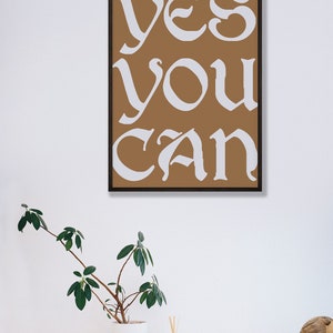 Yes You Can Poster II | Motivational Wall Art | Typography Style Art ...