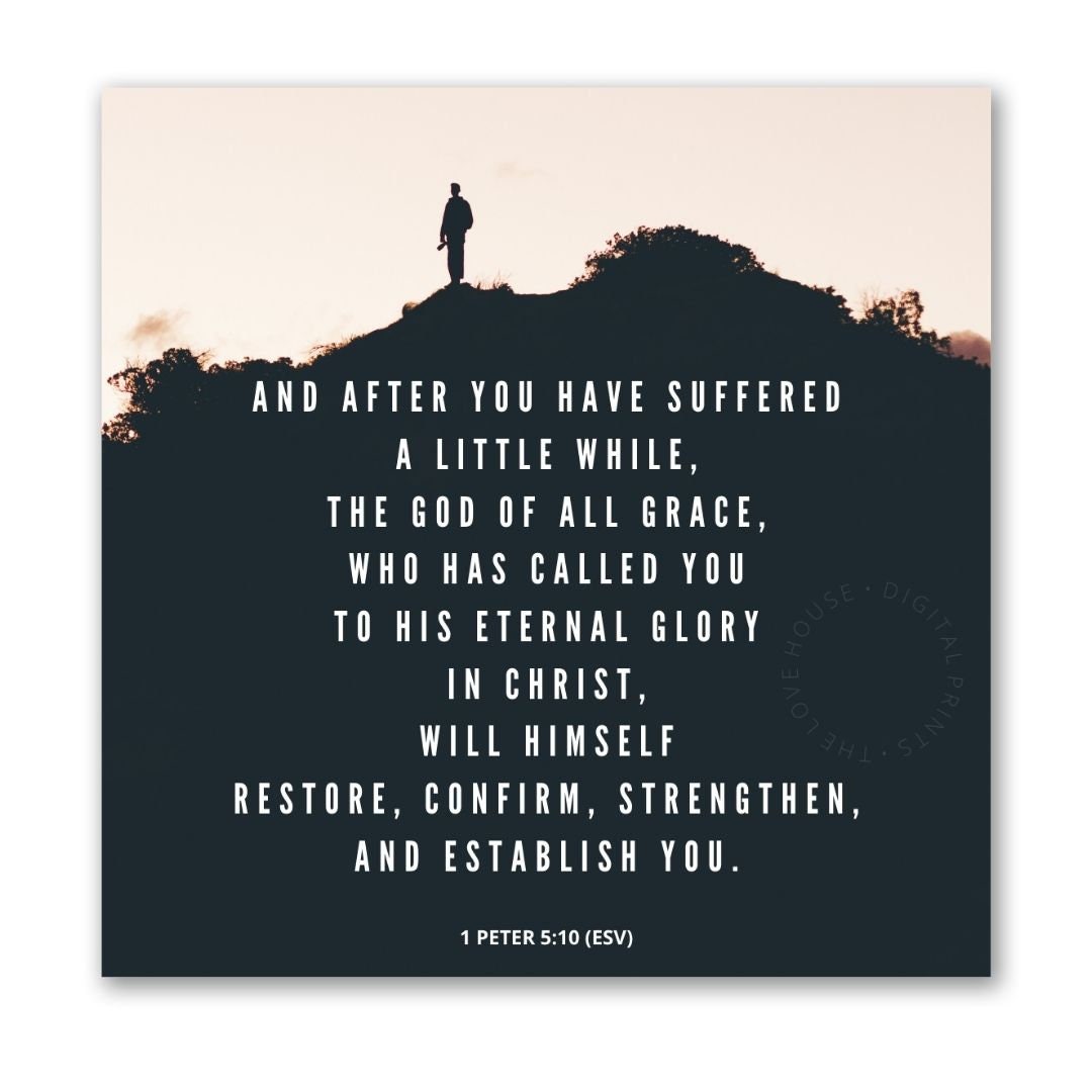 Encouraging Bible Verse Printable and After You Have Suffered a Little ...