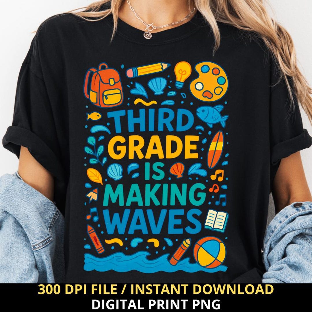 Third Grade is Making Waves PNG, Back to School Teacher PNG Design Fun ...