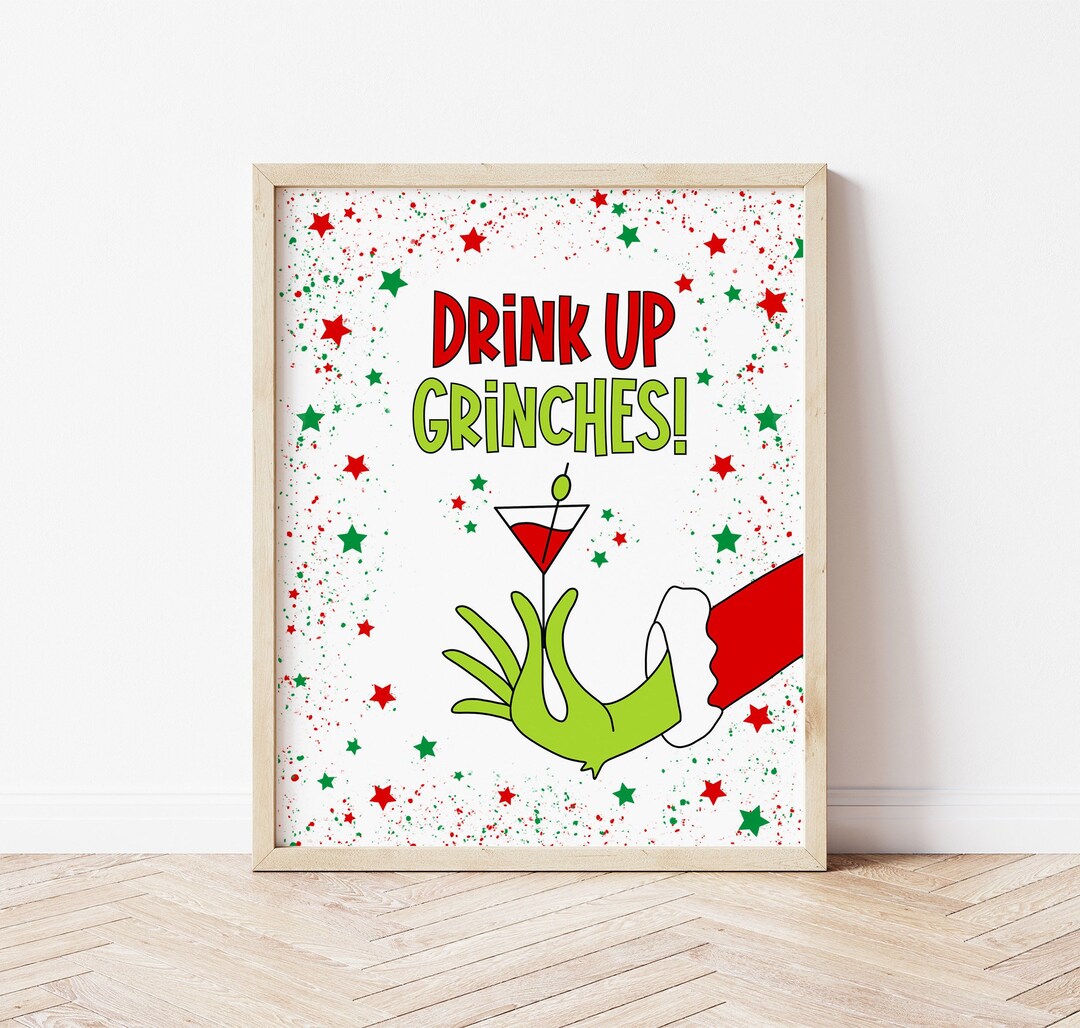 Drink up Grinches Sign for Christmas Holiday Party, Favorite Things ...