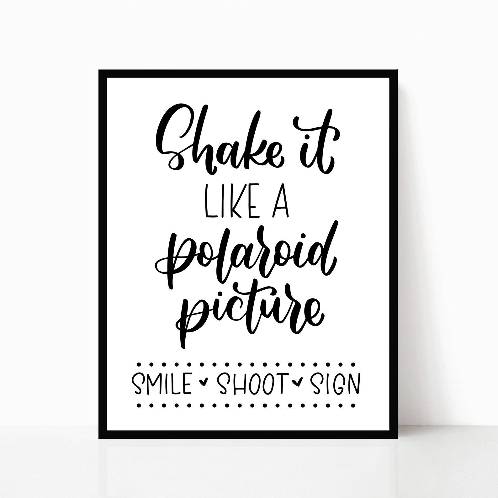 Shake It Like a Polaroid Picture Sign Printable Sign | Etsy