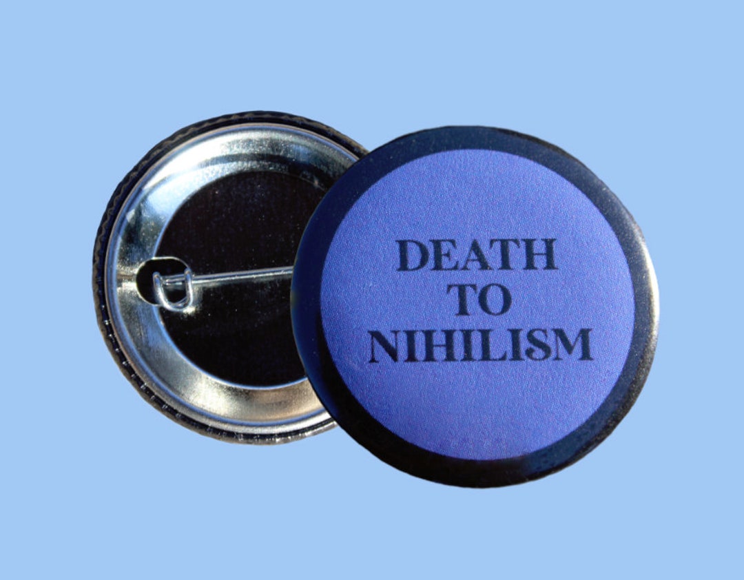 Death to Nihilism Pin - Etsy