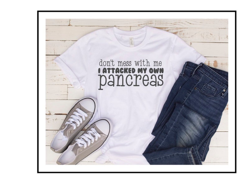 Dont Mess With Me I Attacked My Own Pancreas Shirt, Diabetes Shirt ...