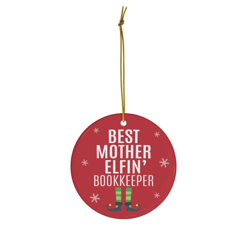 Bookkeeper Ornament, Best Mother Elfin' Bookkeeper Ceramic Ornament ...