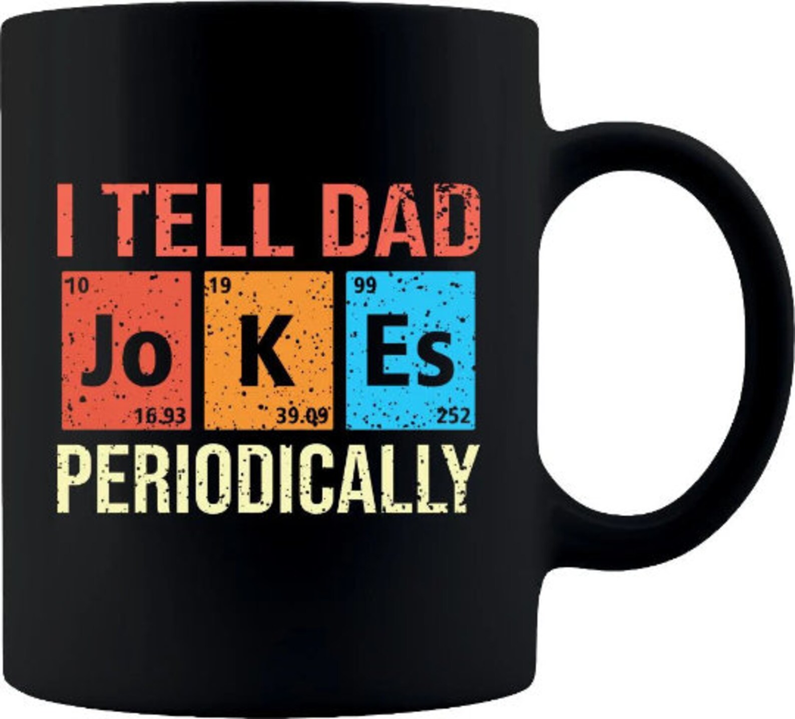 I Tell Dad Jokes Periodically, Jo K Es Periodic Table Chemical Elements ...