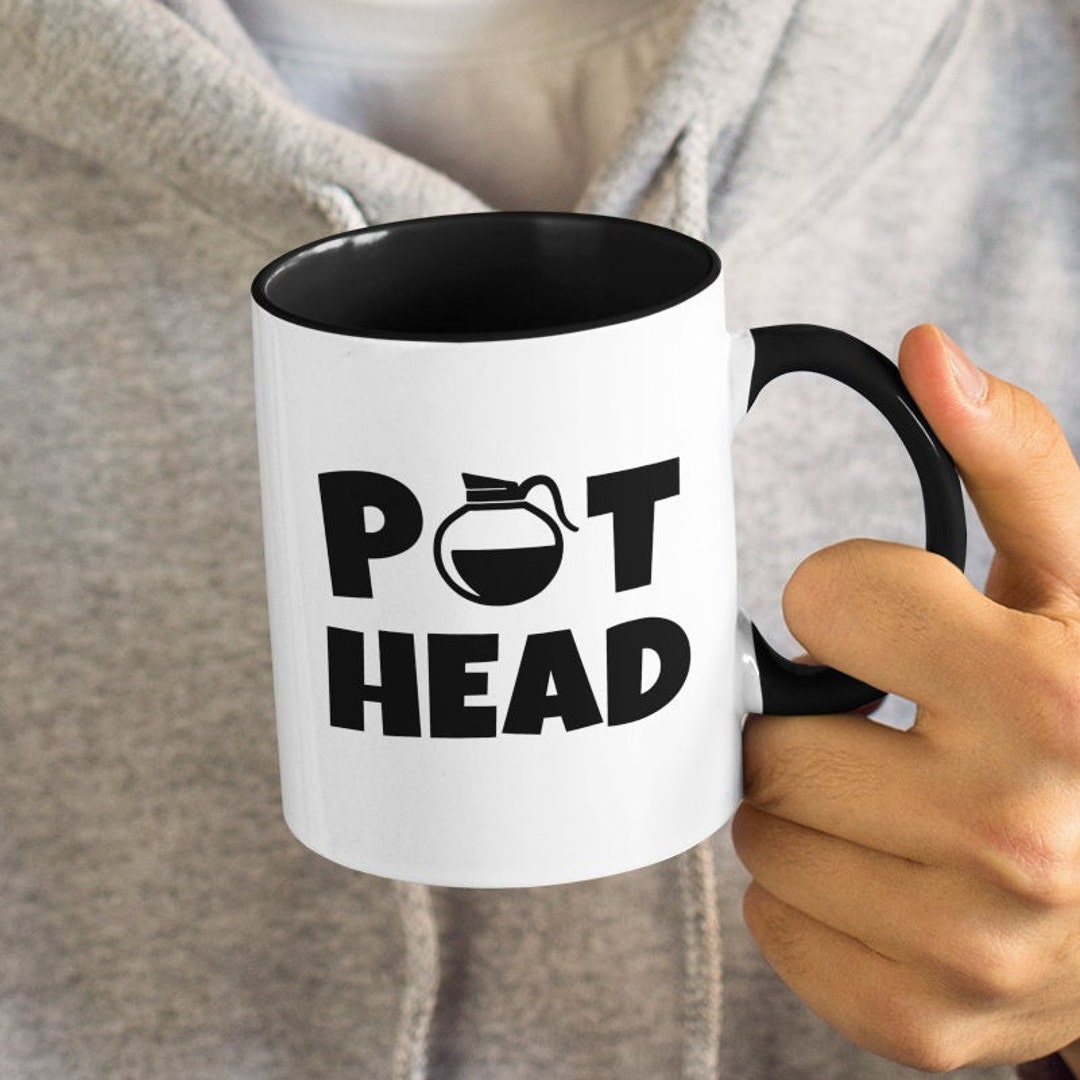 Pot Head, Pothead Funny / Cute Coffee Mug (11 or 15oz) - Beautiful ...