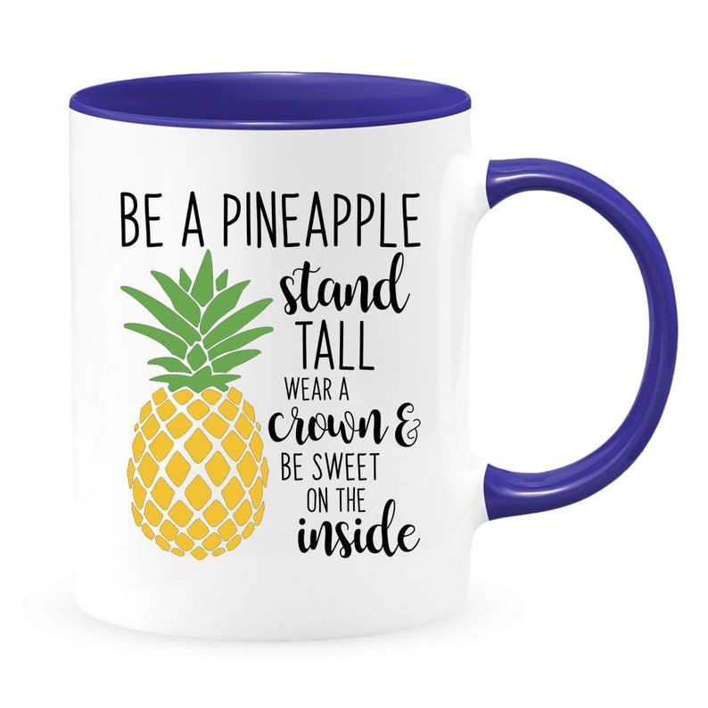 Be a Pineapple Stand Tall Wear a Crown & Be Sweet on the Inside, Cute ...