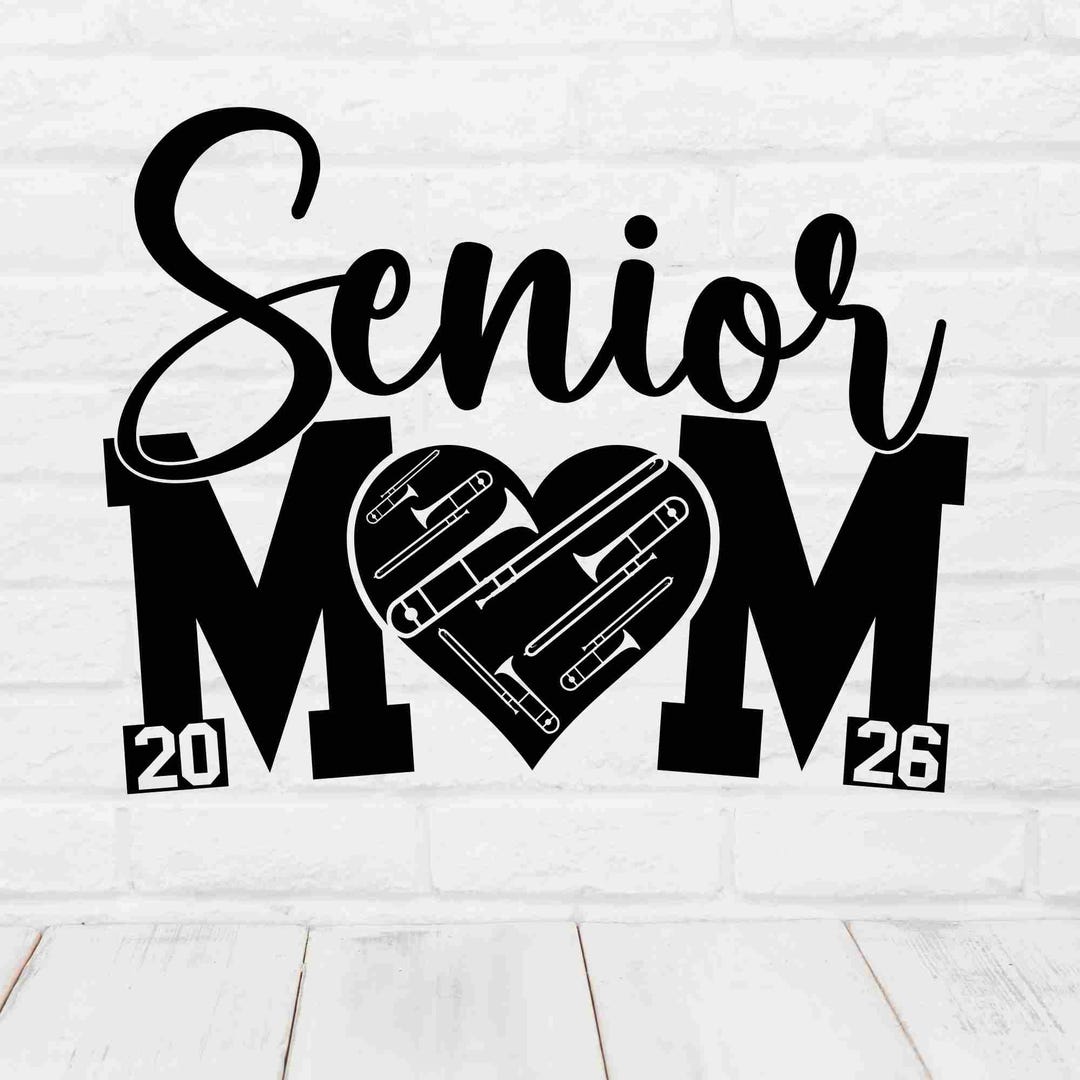 Senior Mom Trombone Svg, Class of 2025 Band Mom Svg, Brass Mom Svg Cut ...