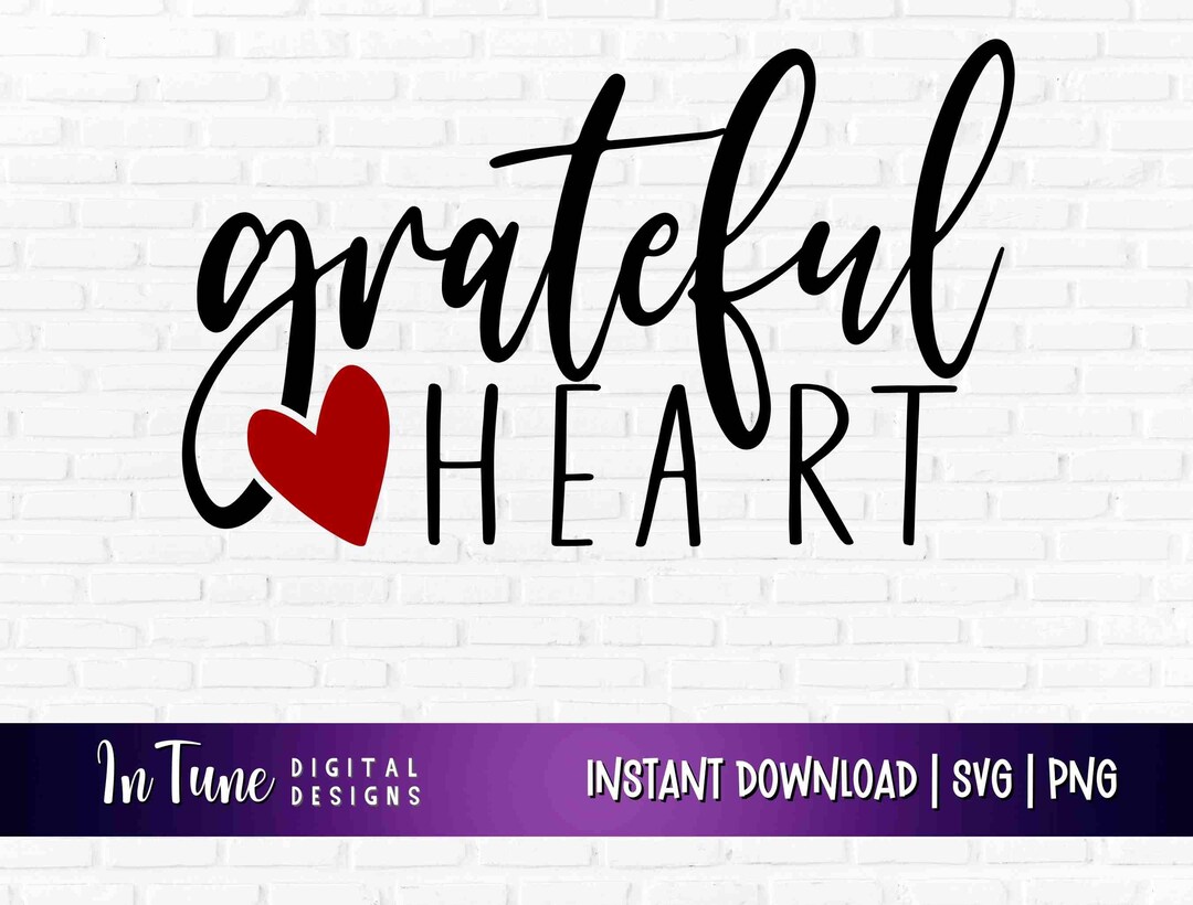 Grateful Heart Svg Design for Cricut Gratitude Png File for Shirt ...